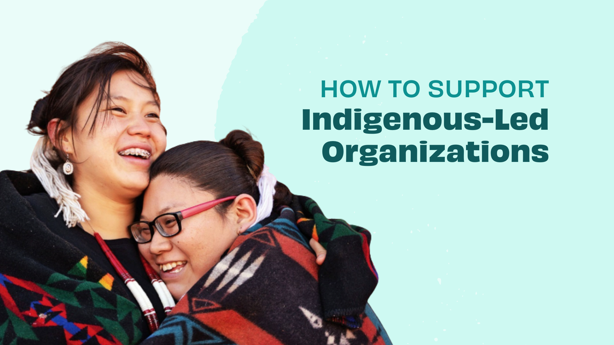 8 Nonprofits to Support Indigenous-Led Organizations